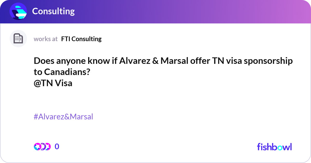 Does anyone know if Alvarez & Marsal offer TN visa... | Fishbowl