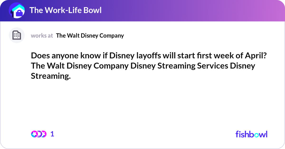 Does anyone know if Disney layoffs will start firs... | Fishbowl