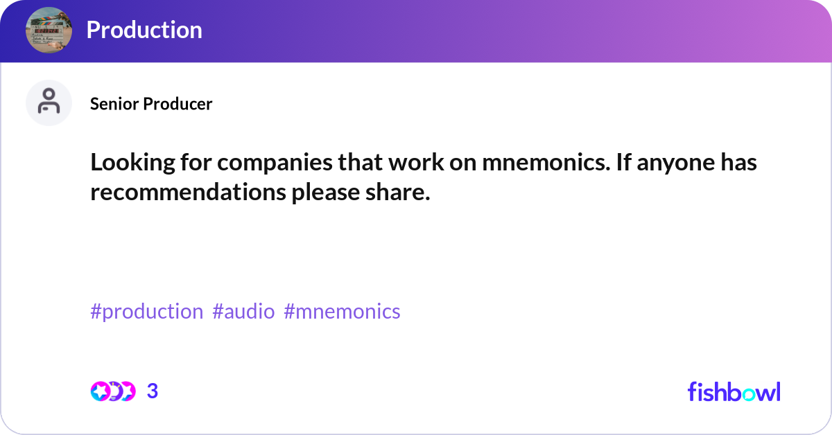 Looking for companies that work on mnemonics. If a... | Fishbowl