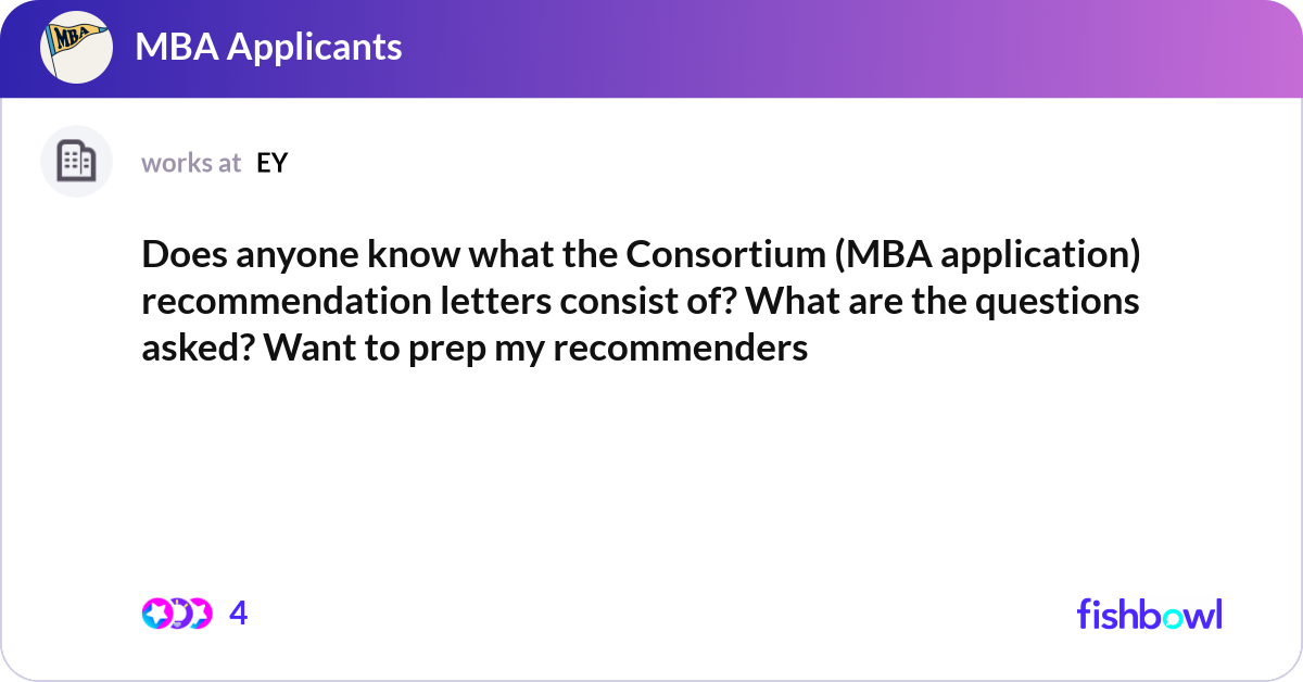 Does anyone know what the Consortium (MBA applicat... | Fishbowl