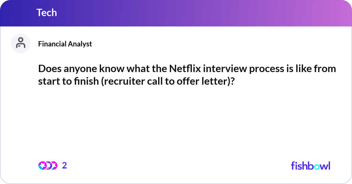 Does anyone know what the Netflix interview proces... | Fishbowl
