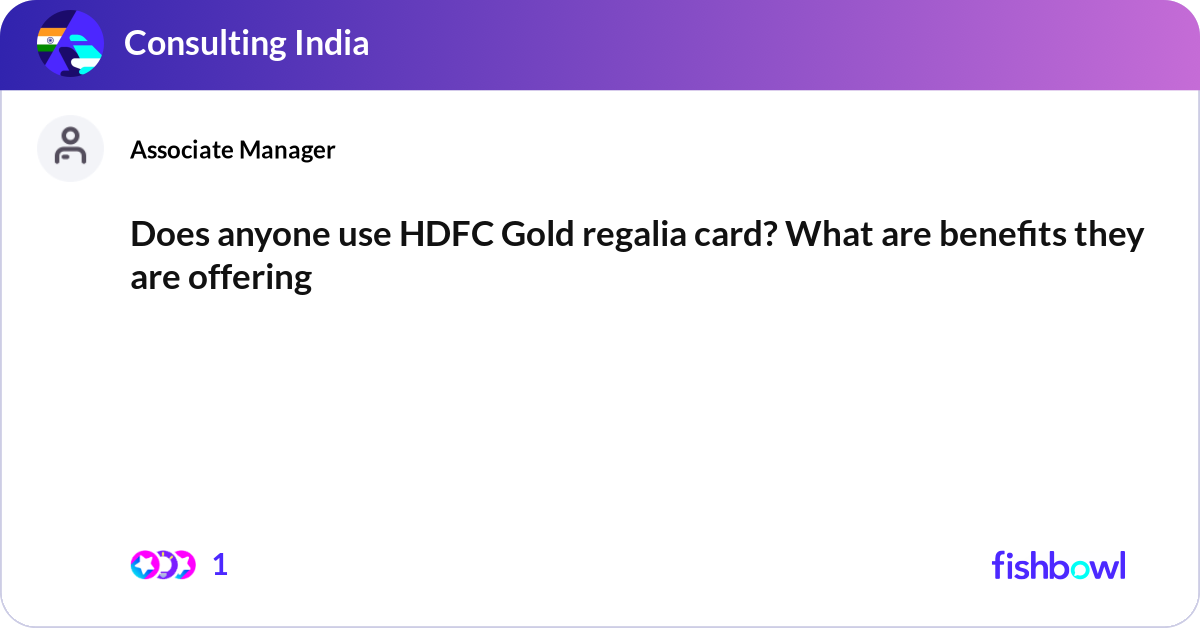 Does anyone use HDFC Gold regalia card? What are b... | Fishbowl