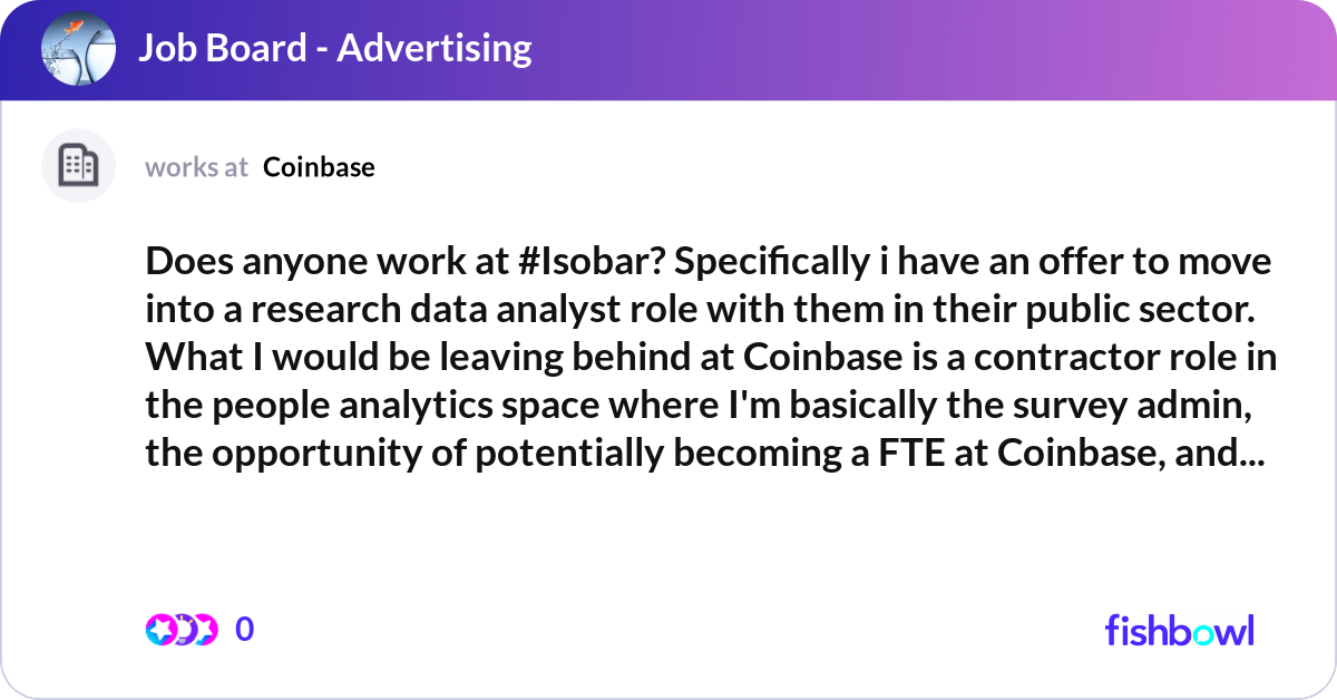 Does anyone work at #Isobar? Specifically i have a... | Fishbowl