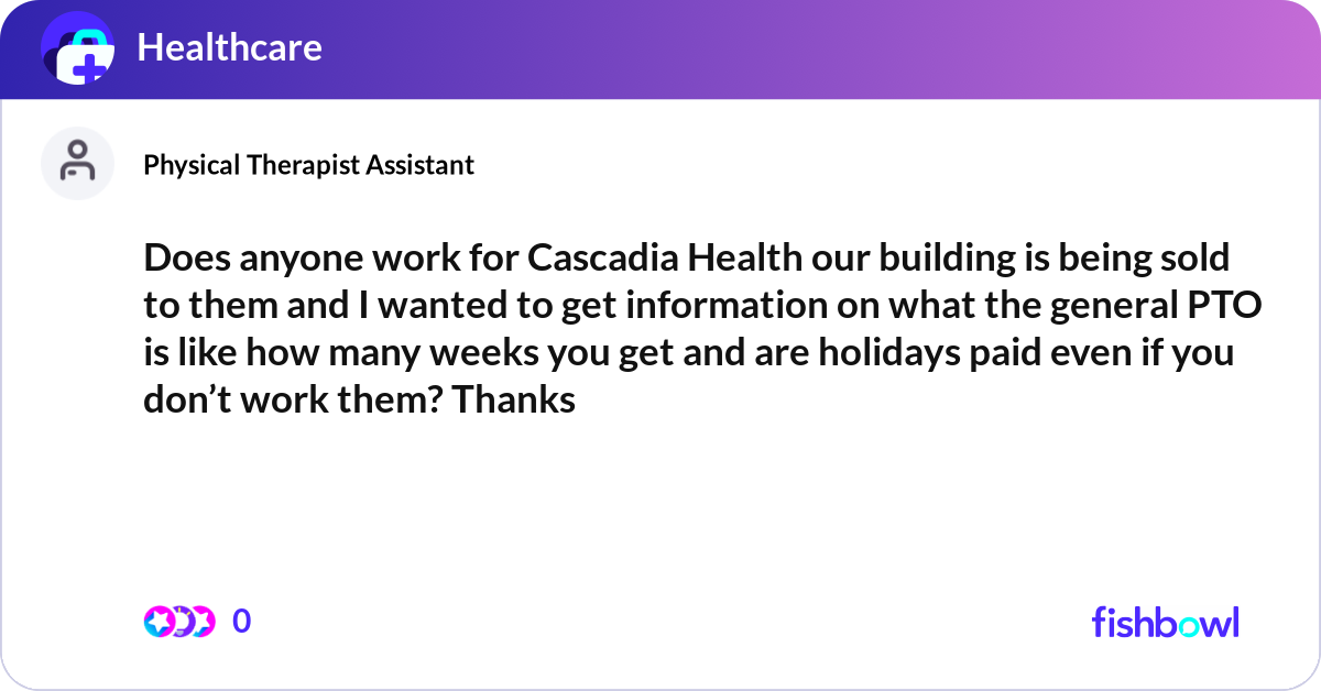 Does anyone work for Cascadia Health our building ... | Fishbowl