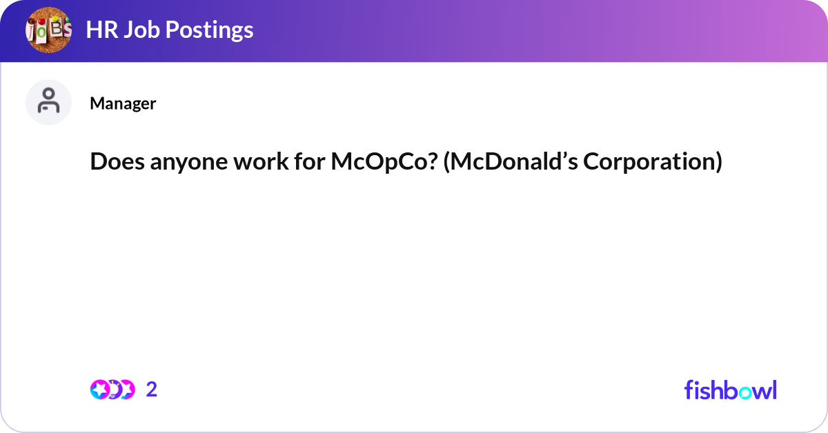 Does anyone work for McOpCo? (McDonald’s Corporati... | Fishbowl