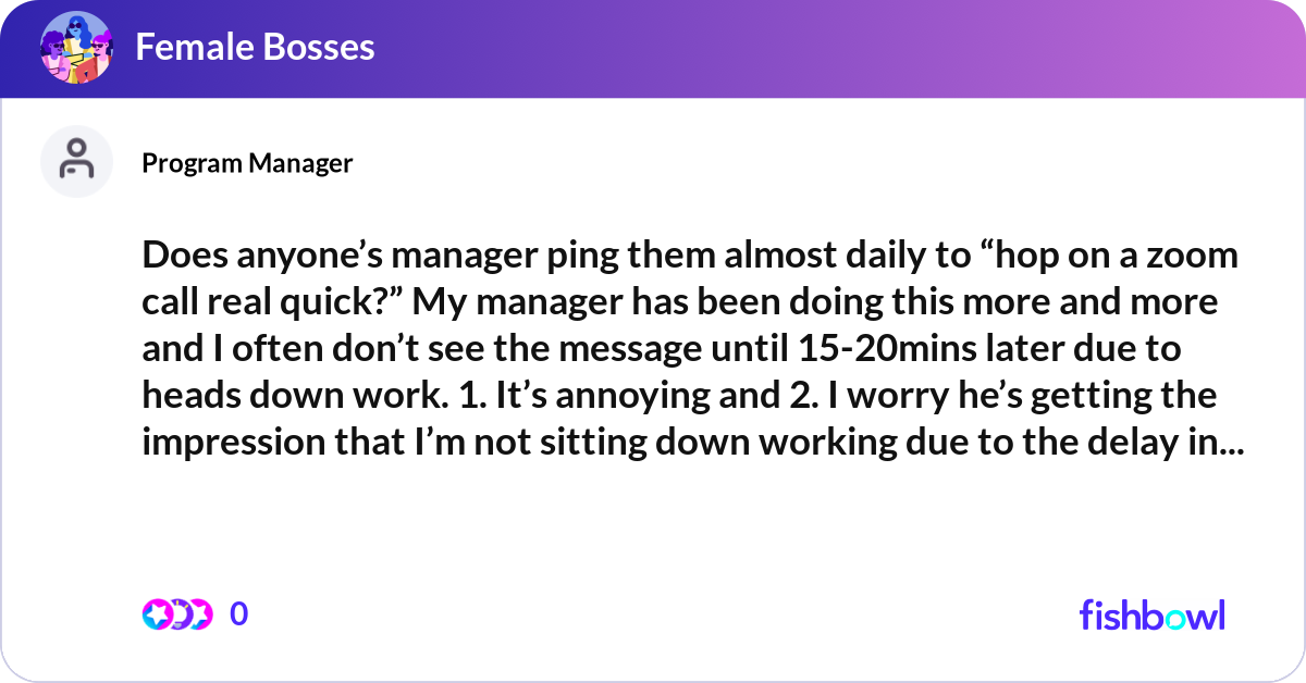 Does anyone’s manager ping them almost daily to “h... | Fishbowl