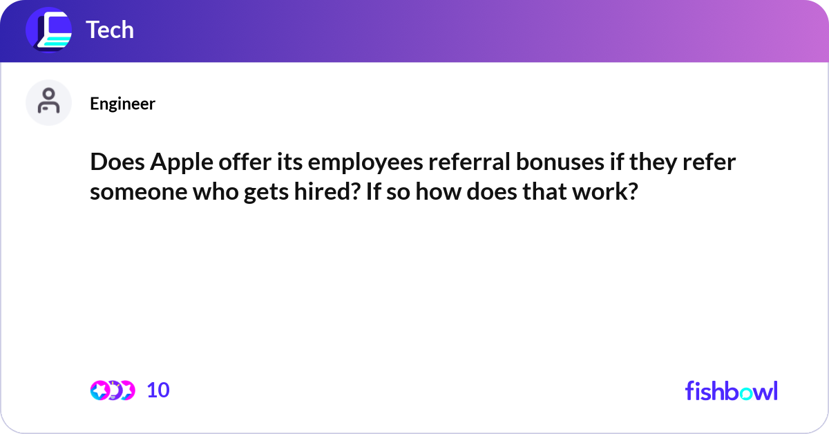 Does Apple offer its employees referral bonuses if... | Fishbowl