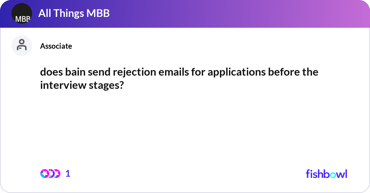 does bain send rejection emails for applications b... | Fishbowl