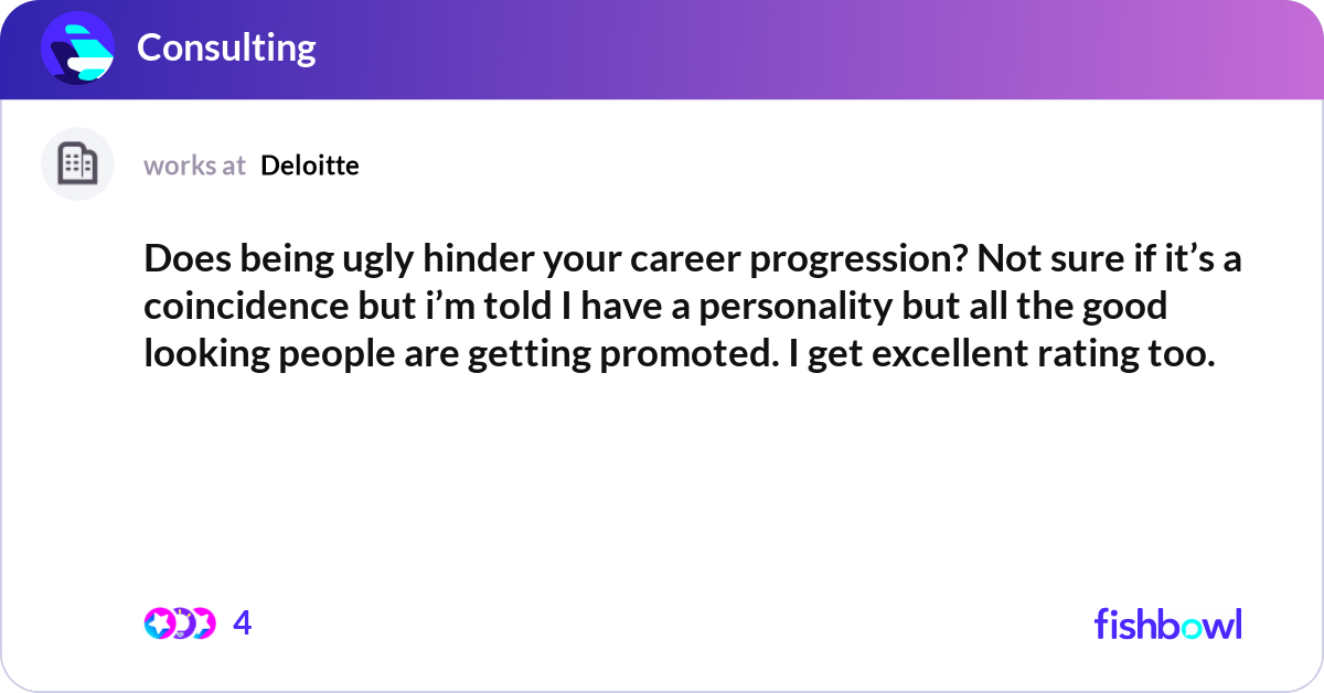 Does being ugly hinder your career progression? No... | Fishbowl