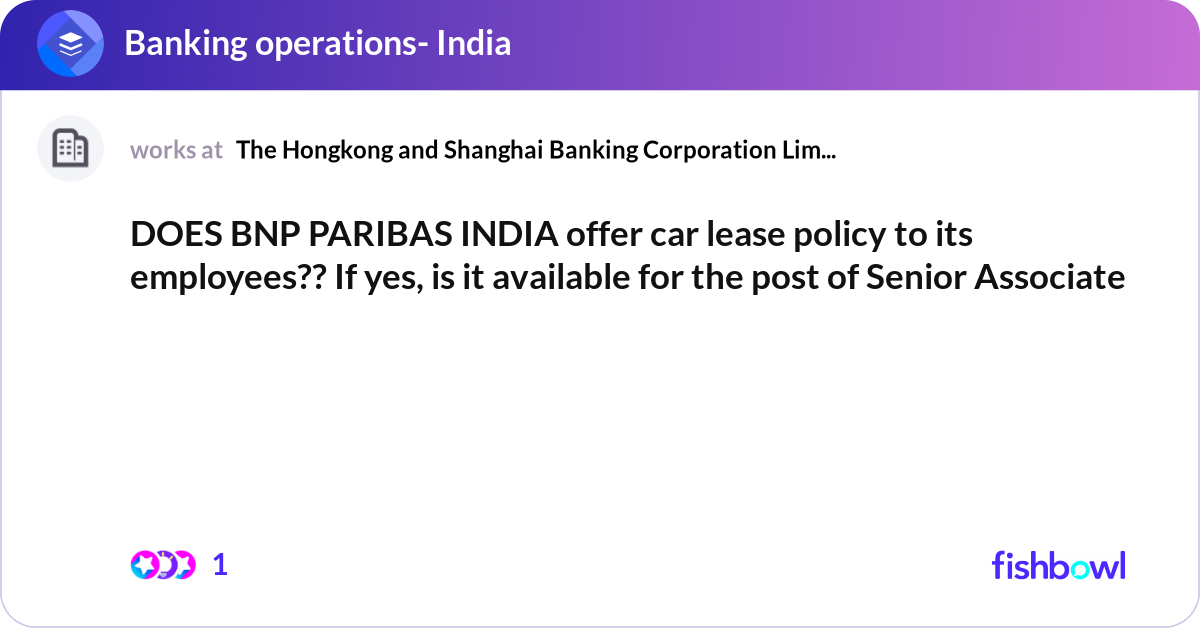 DOES BNP PARIBAS INDIA offer car lease policy to i... | Fishbowl