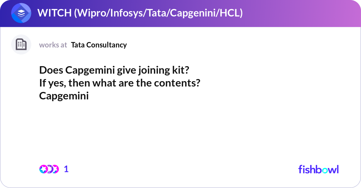 Does Capgemini give joining kit? If yes, then wha... | Fishbowl