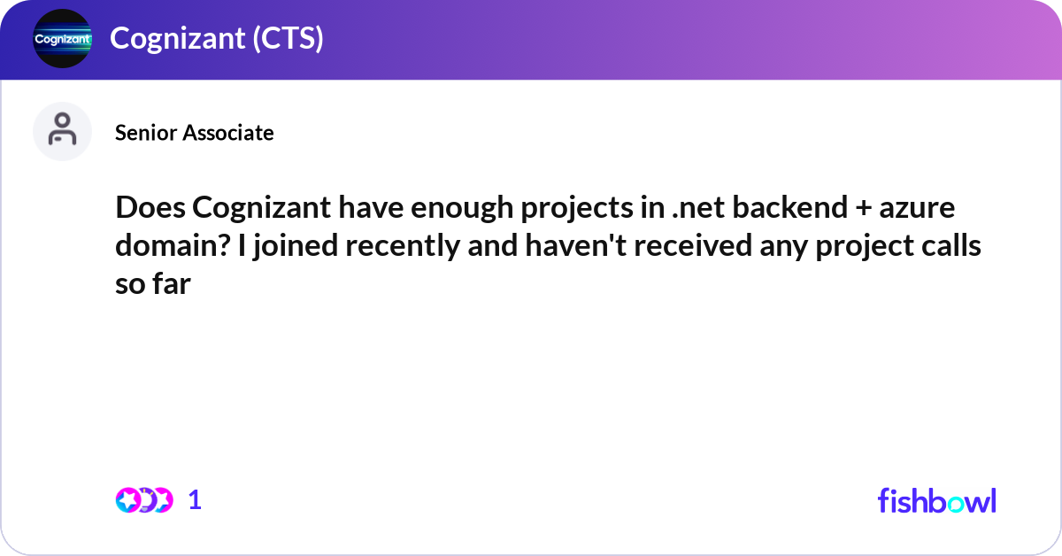 Does Cognizant have enough projects in .net backen... | Fishbowl