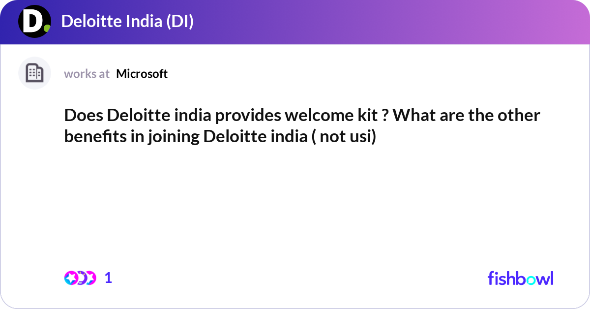 Does Deloitte india provides welcome kit ? What ar... | Fishbowl