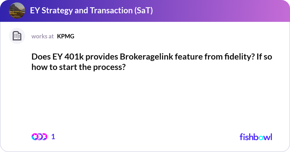 Does EY 401k provides Brokeragelink feature from f... | Fishbowl