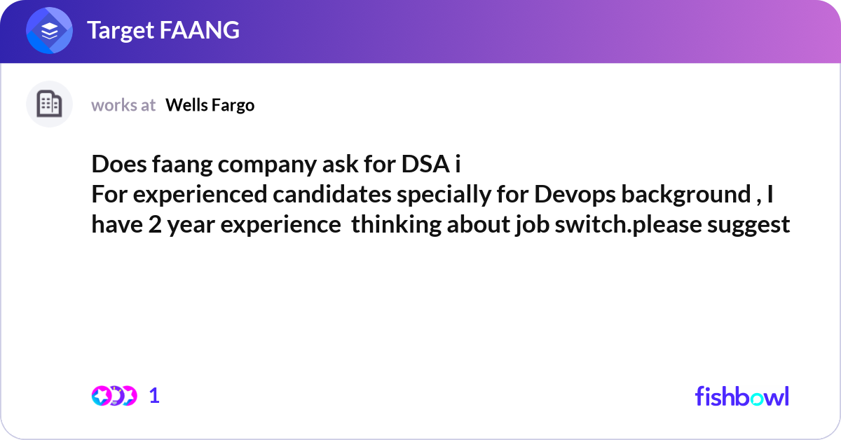 Does faang company ask for DSA i For experienced c... | Fishbowl