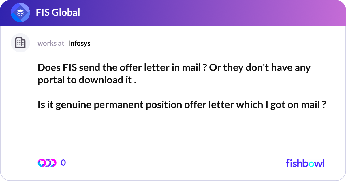 Does FIS send the offer letter in mail ? Or they d... | Fishbowl