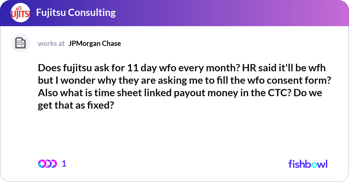 Does fujitsu ask for 11 day wfo every month? HR sa... | Fishbowl