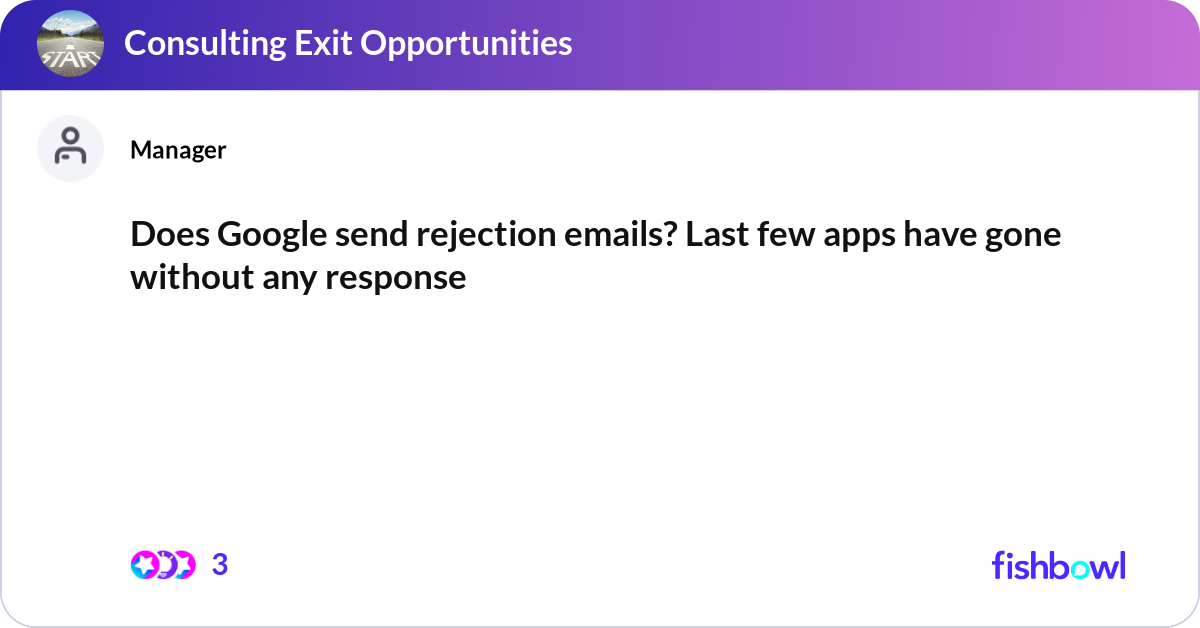 Does Google send rejection emails? Last few apps h... | Fishbowl