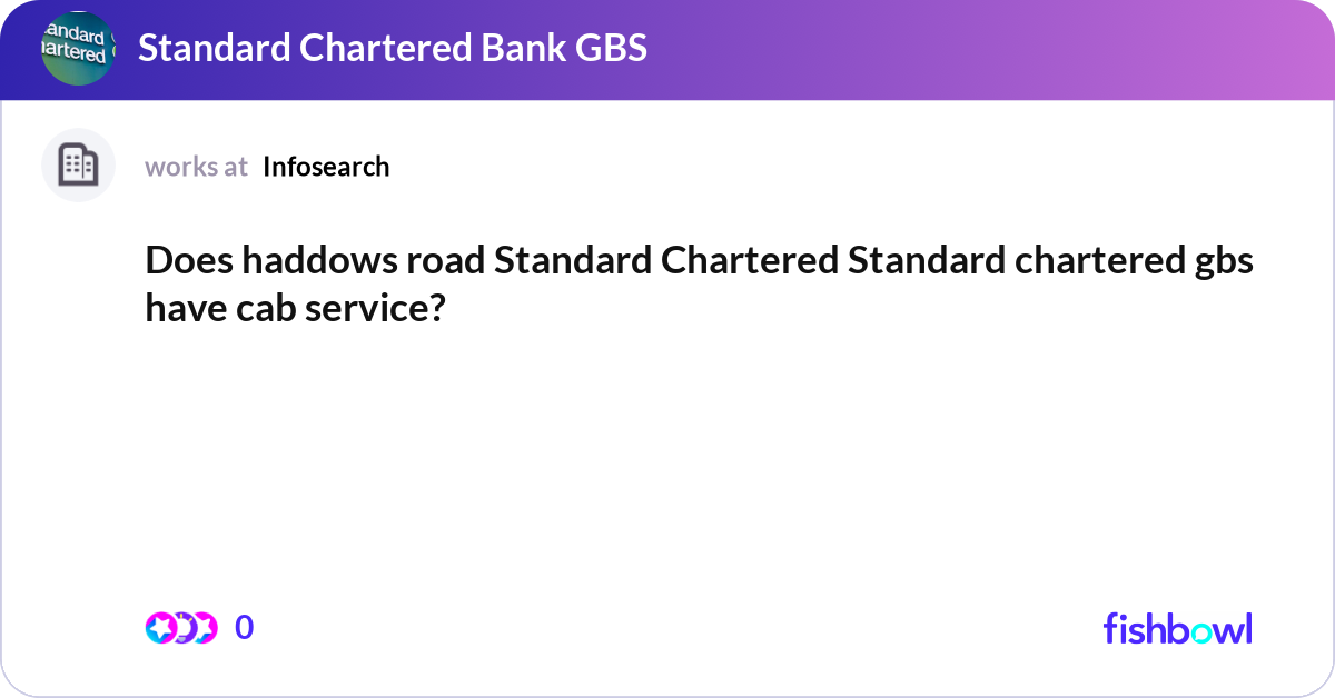 Does haddows road Standard Chartered Standard char... | Fishbowl