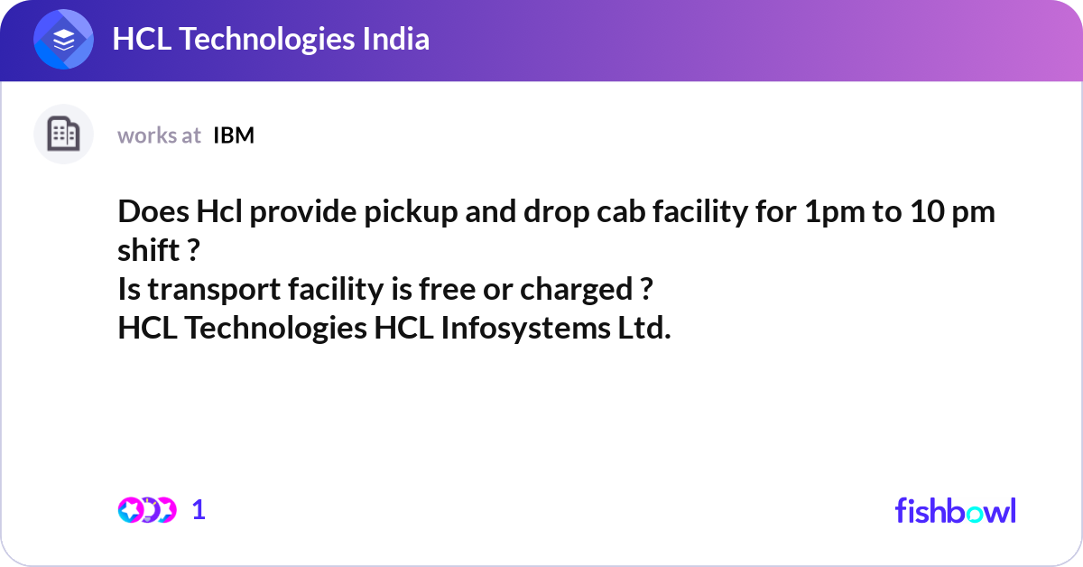 Does Hcl provide pickup and drop cab facility for ... | Fishbowl