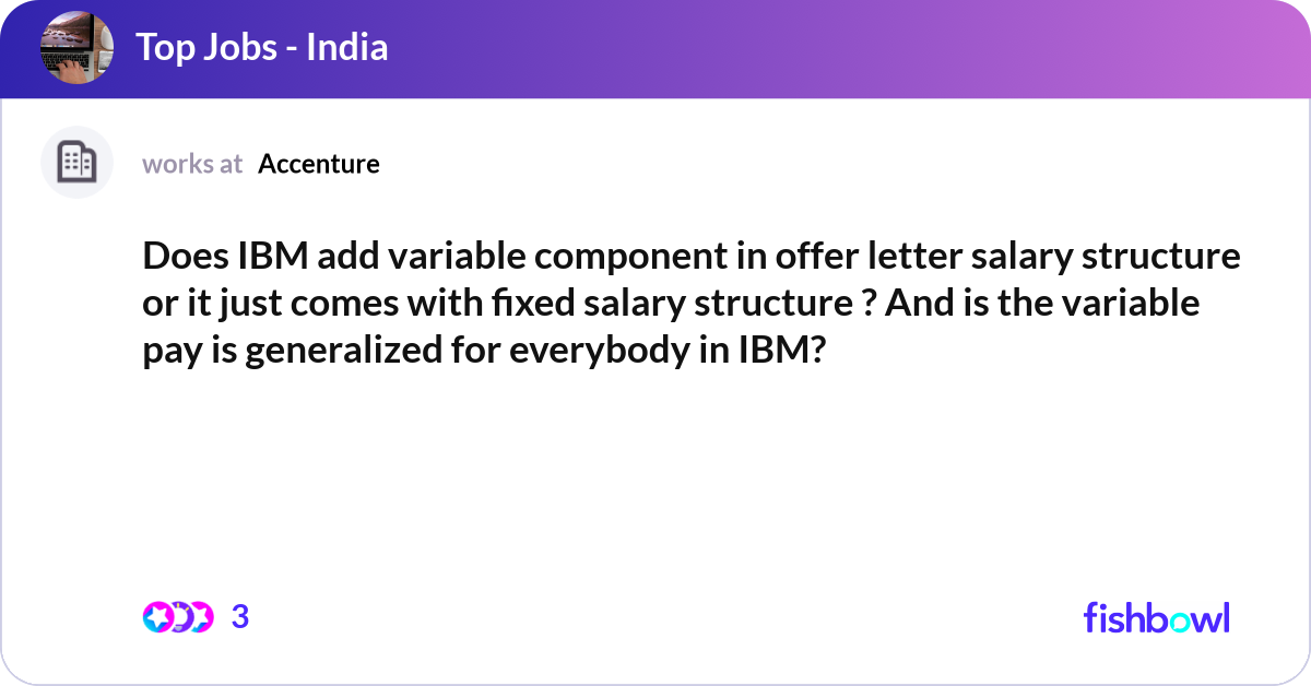 Does IBM add variable component in offer letter sa... | Fishbowl