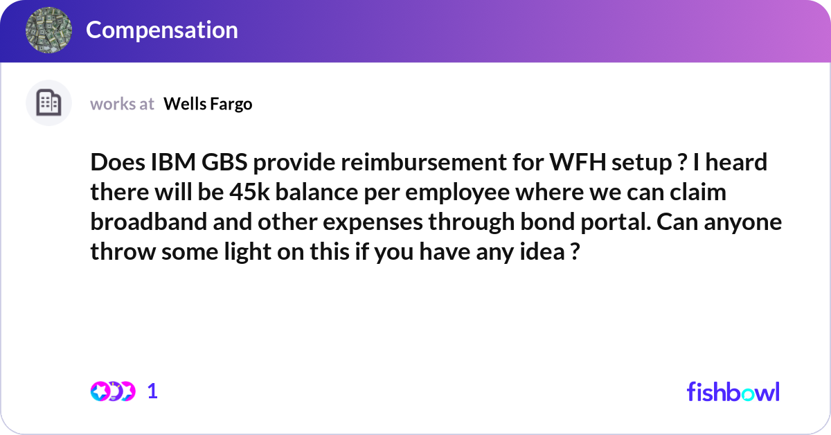 Does IBM GBS provide reimbursement for WFH setup ?... | Fishbowl