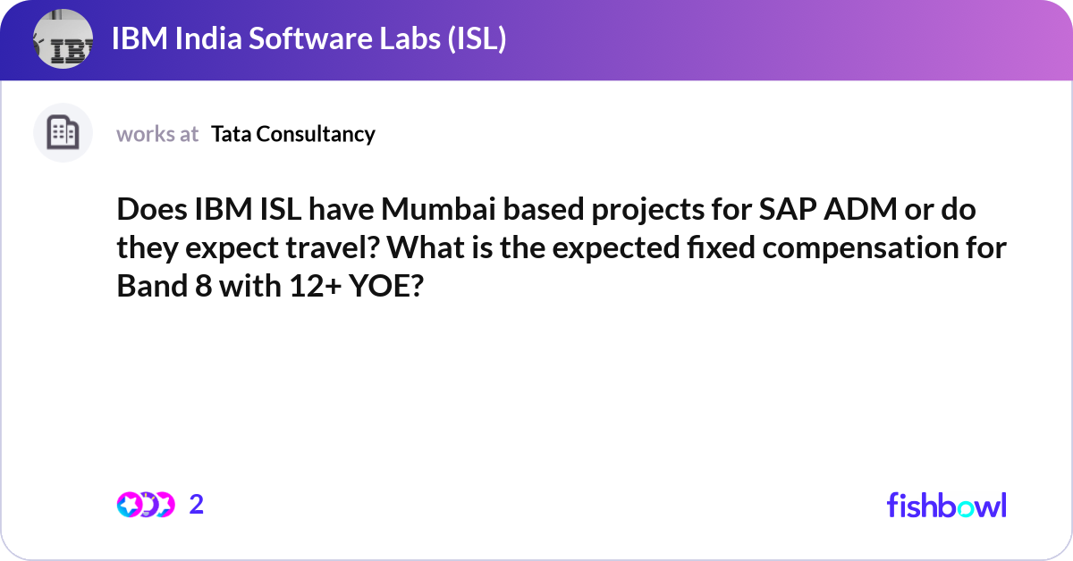 Does IBM ISL have Mumbai based projects for SAP AD... | Fishbowl
