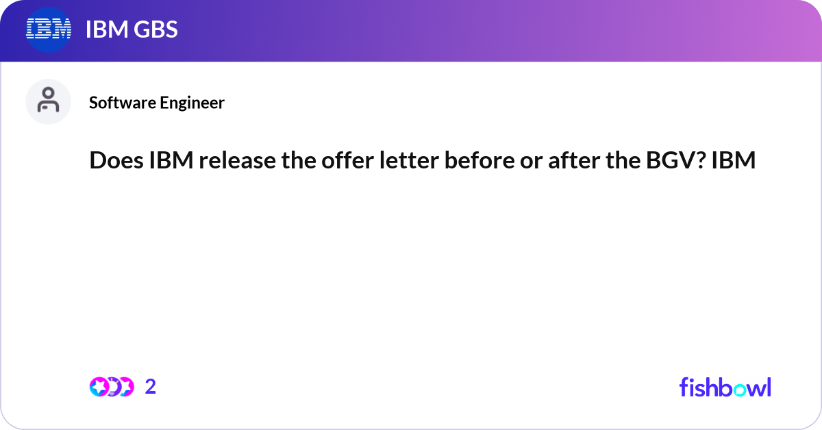 Does IBM release the offer letter before or after ... | Fishbowl