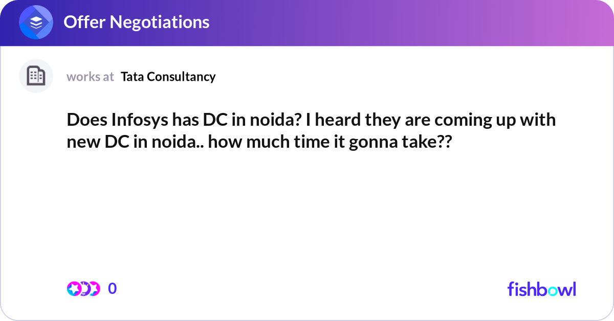 Does Infosys has DC in noida? I heard they are com... | Fishbowl