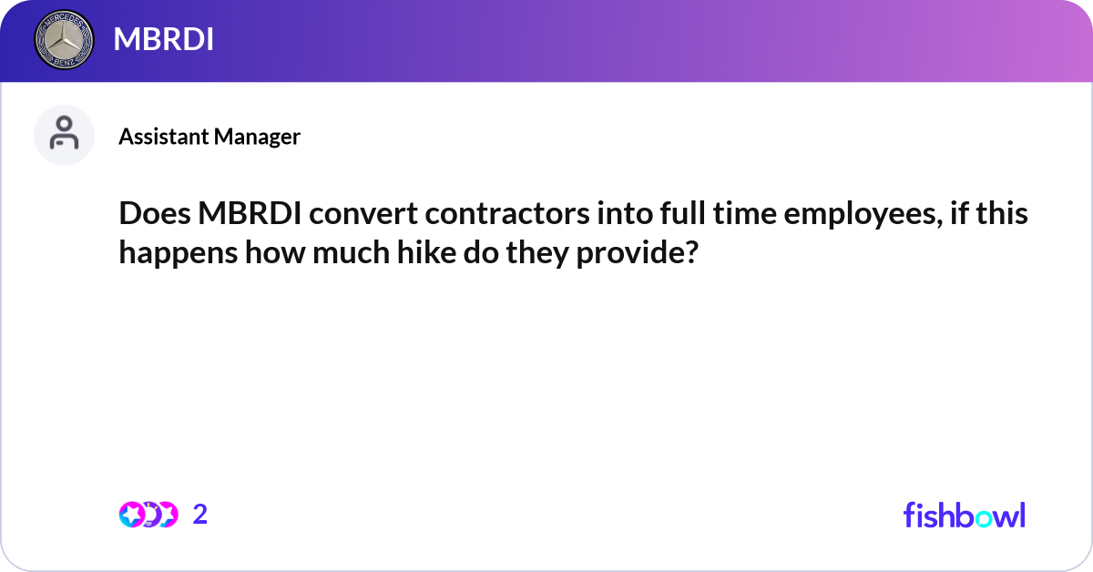 Does MBRDI convert contractors into full time empl... | Fishbowl