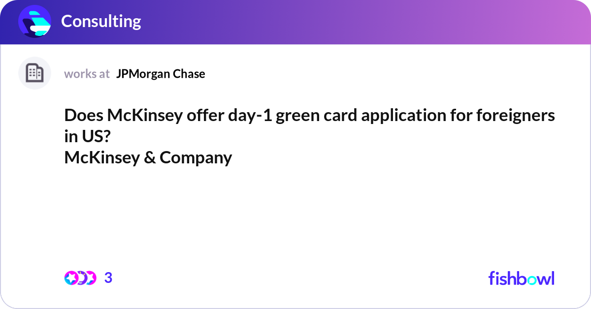 Does McKinsey offer day-1 green card application f... | Fishbowl