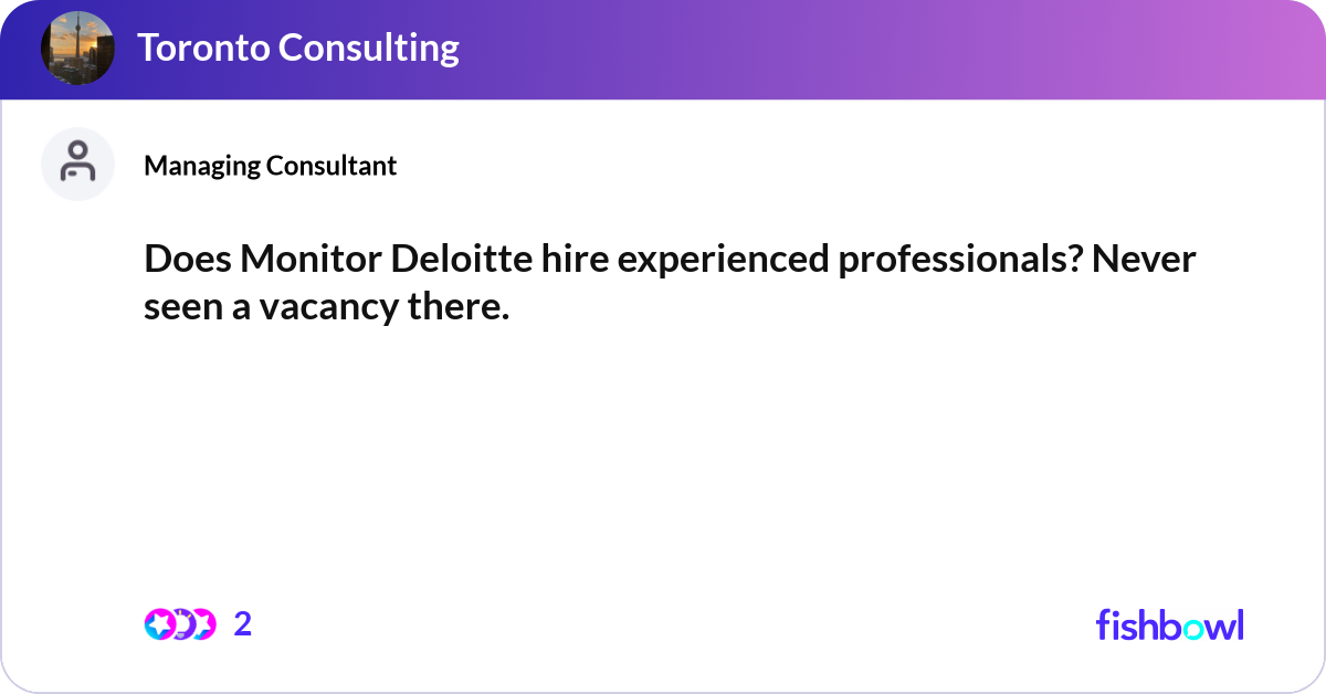 Does Monitor Deloitte hire experienced professiona... | Fishbowl