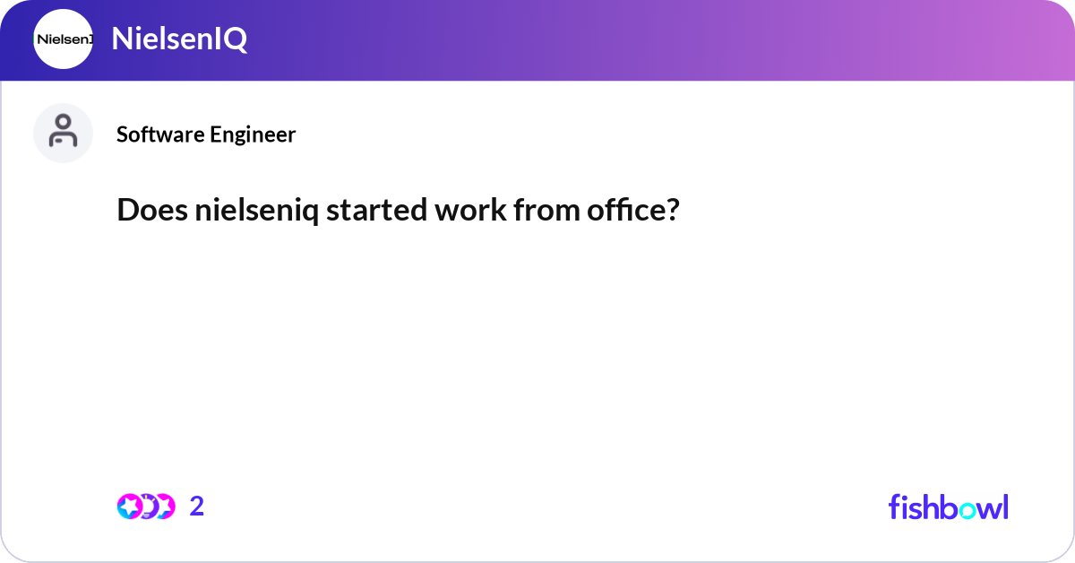 Does nielseniq started work from office? | Fishbowl