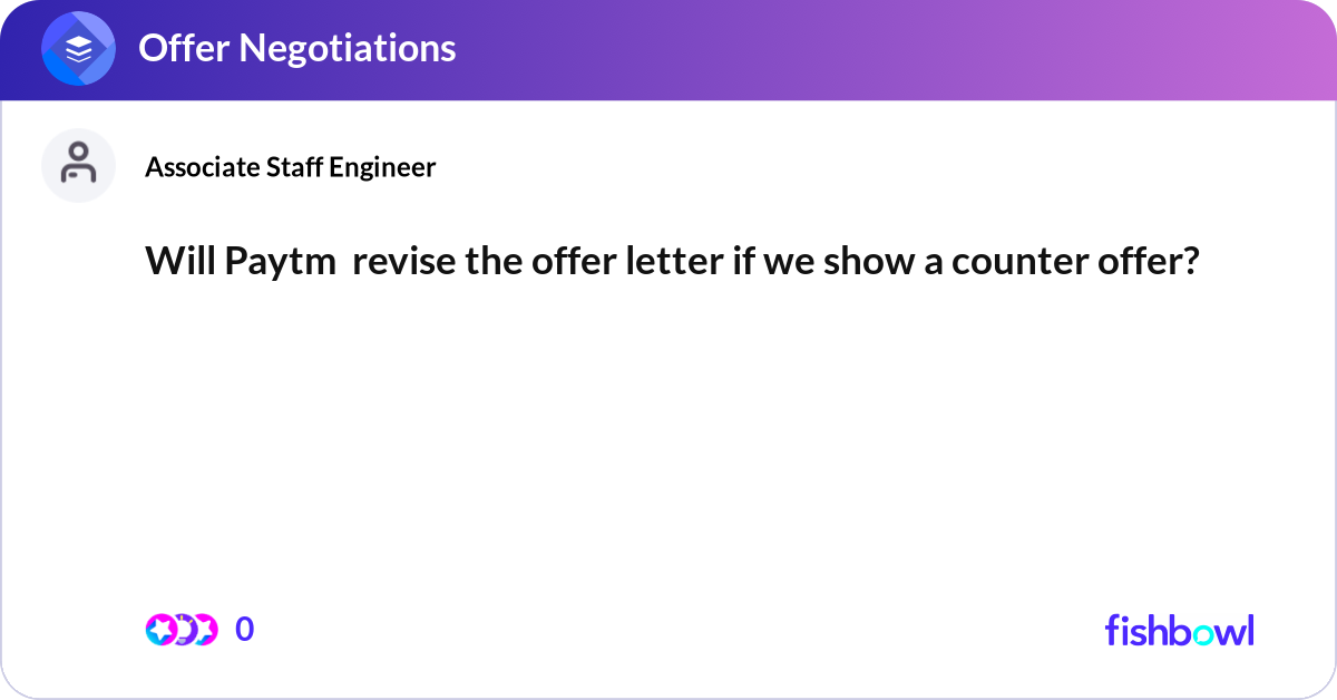 Will Paytm revise the offer letter if we show a c... | Fishbowl