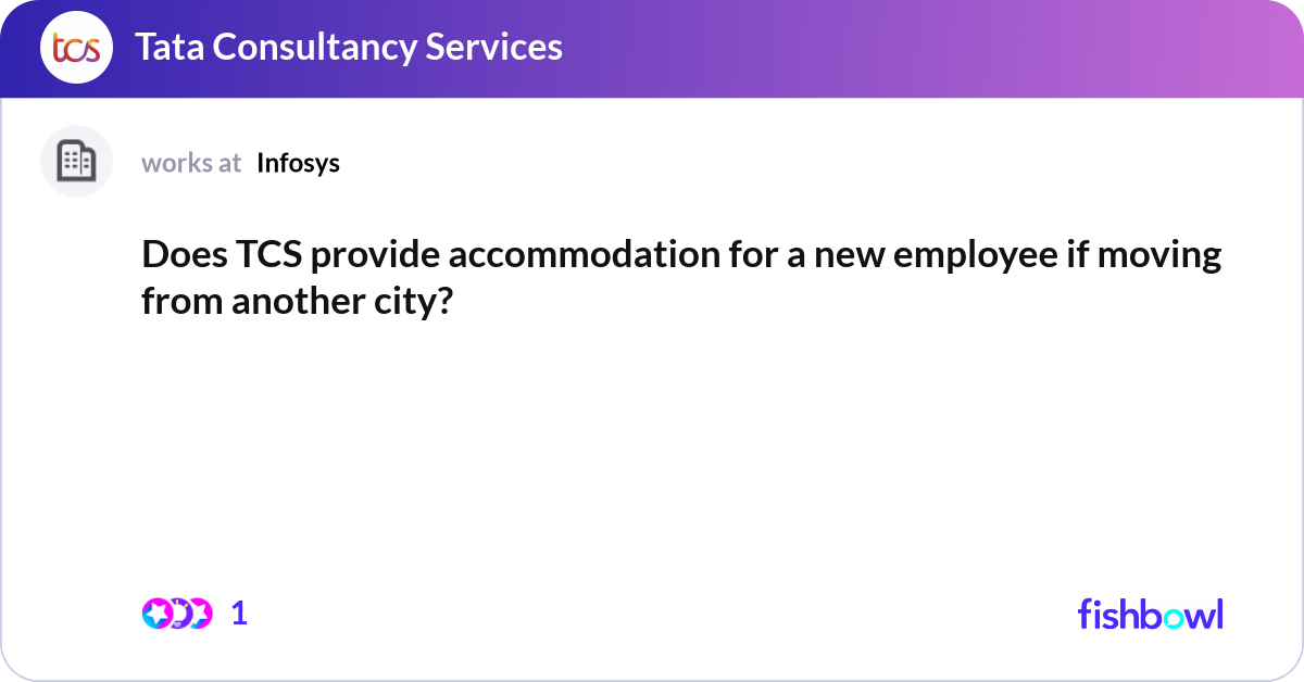 Does TCS provide accommodation for a new employee ... | Fishbowl