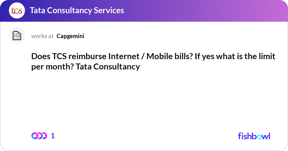 Does TCS reimburse Internet / Mobile bills? If yes... | Fishbowl