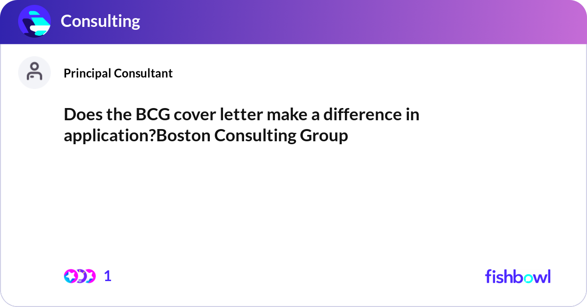 Does the BCG cover letter make a difference in app... | Fishbowl