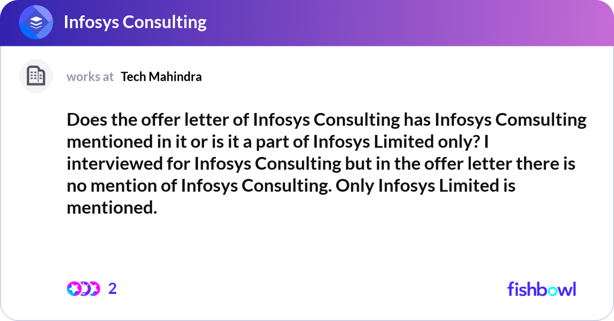 Does the offer letter of Infosys Consulting has In... | Fishbowl