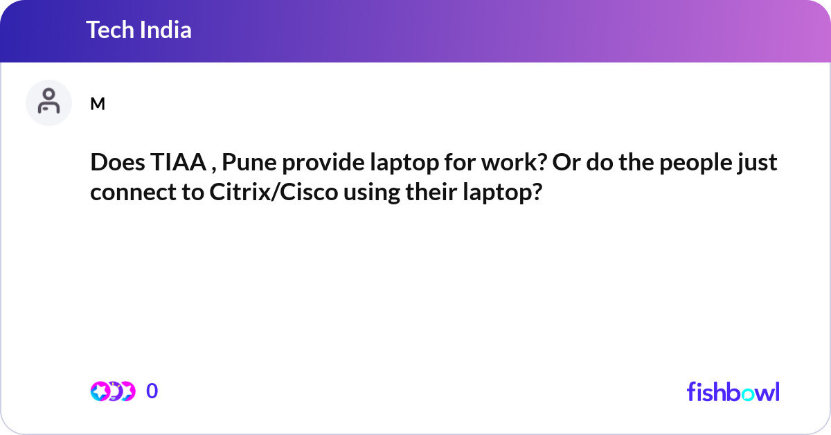 Does ﻿TIAA﻿ , Pune provide laptop for work? Or do ... | Fishbowl
