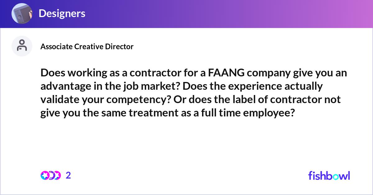 Does working as a contractor for a FAANG company g... | Fishbowl