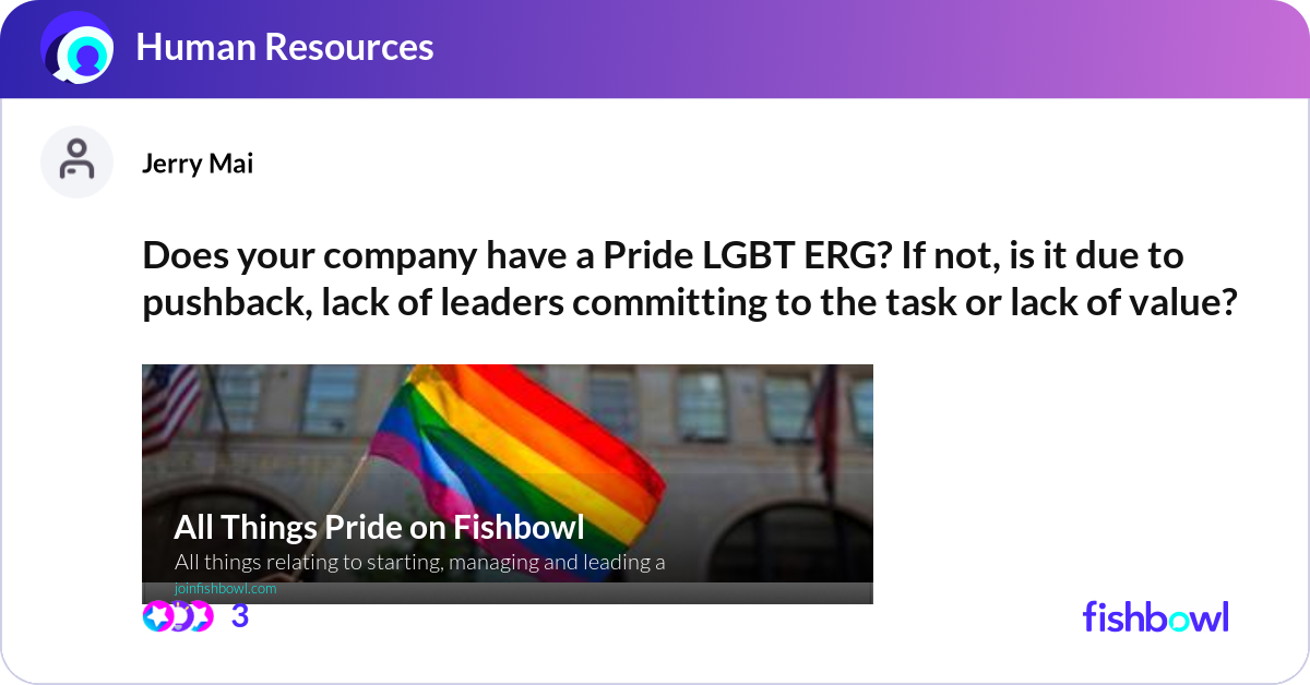 Does your company have a Pride LGBT ERG? If not, i... | Fishbowl