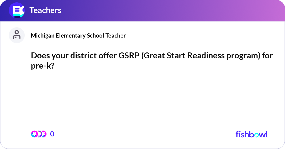 Does your district offer GSRP (Great Start Readine... | Fishbowl