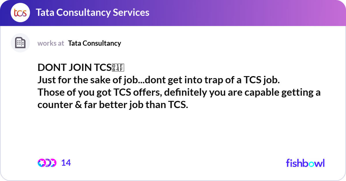 DONT JOIN TCS🙏 Just for the sake of job...dont ge... | Fishbowl