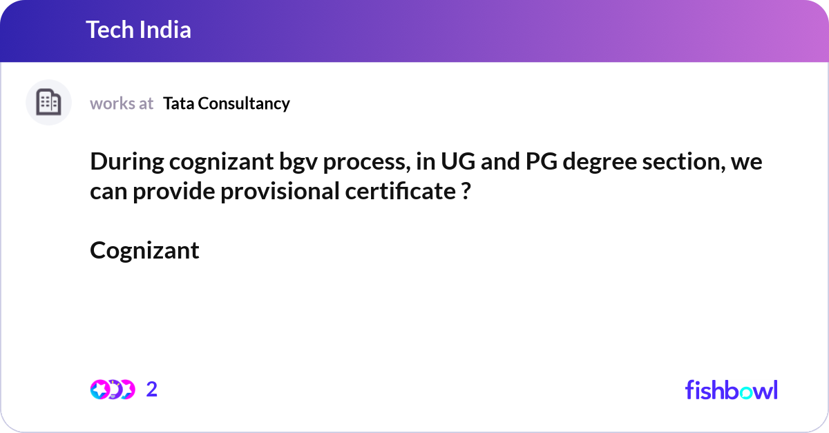 During cognizant bgv process, in UG and PG degree ... | Fishbowl