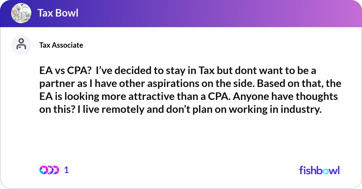 EA vs CPA? I’ve decided to stay in Tax but dont w... | Fishbowl