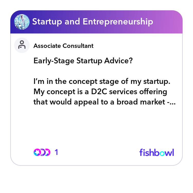 Early-Stage Startup Advice? I’m in the concept s... | Fishbowl