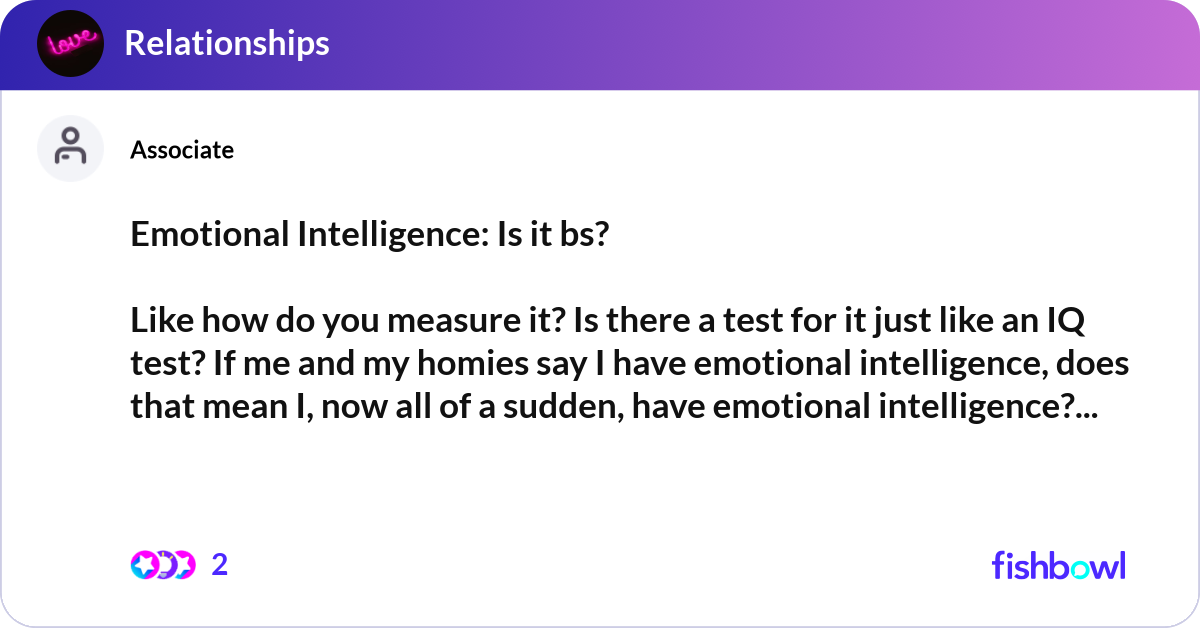 Emotional Intelligence: Is it bs? Like how do you... | Fishbowl