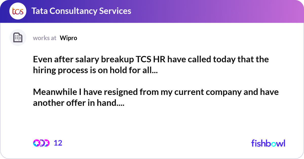 Even after salary breakup TCS HR have called today... | Fishbowl