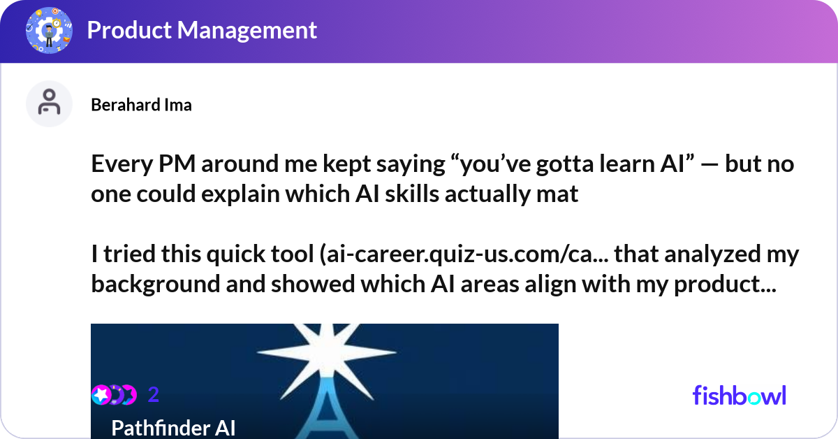 Every PM around me kept saying “you’ve gotta learn... | Fishbowl