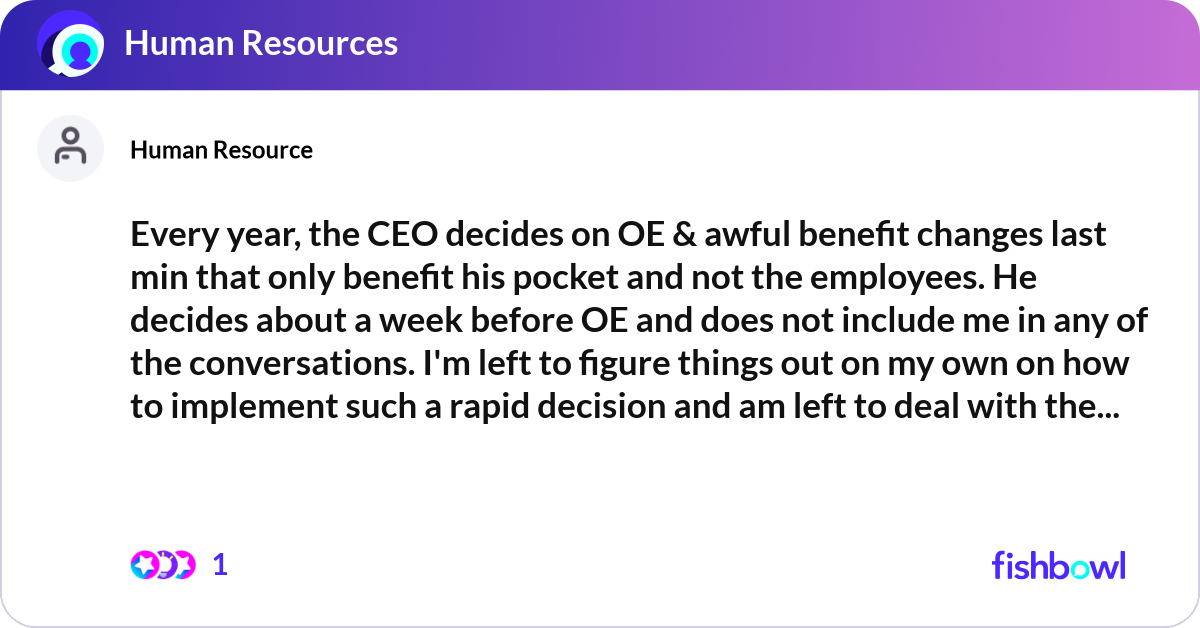 Every year, the CEO decides on OE & awful benefit ... | Fishbowl